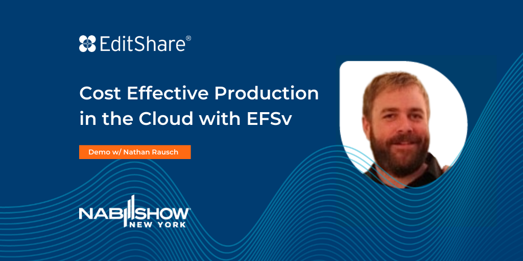 NAB NY 2020 - Cost Effective Production in the Cloud with EFSv with ...