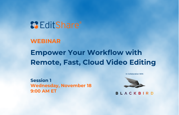 Empower Your Workflow with Remote, Fast, Cloud Video Editing Session 1