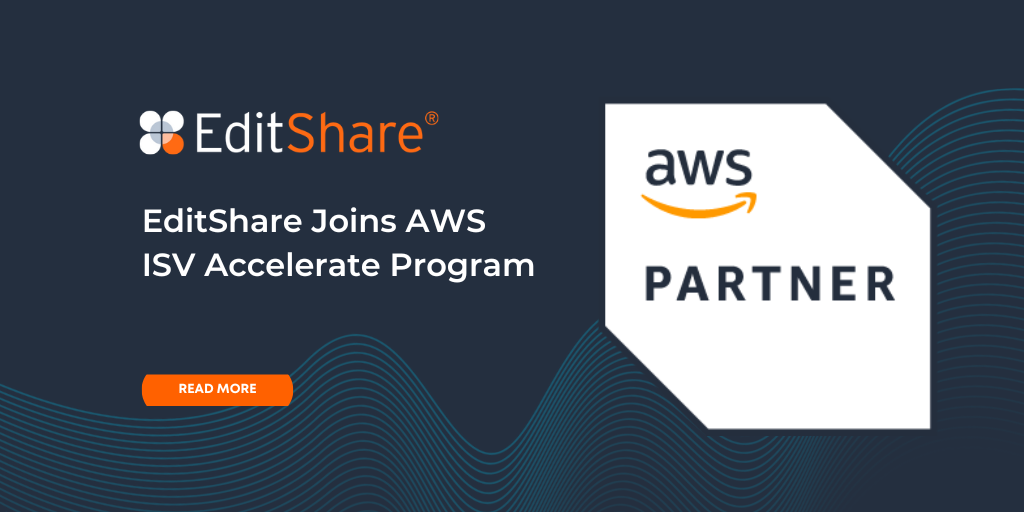 EditShare Joins AWS ISV Accelerate Program | EditShare
