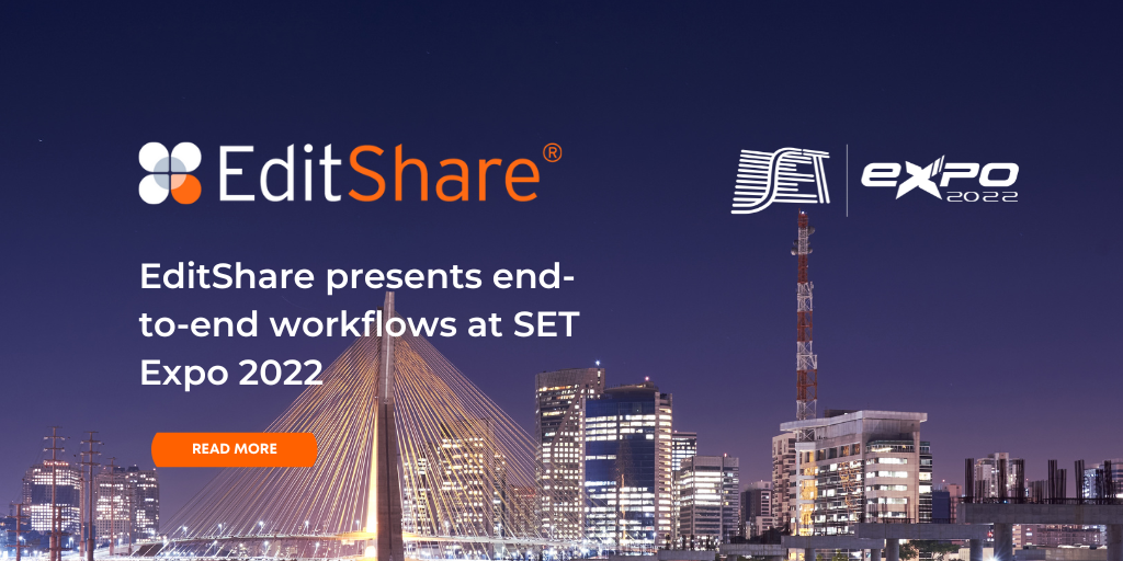 EditShare Presents End-to-End Workflows at SET Expo 2022 | EditShare