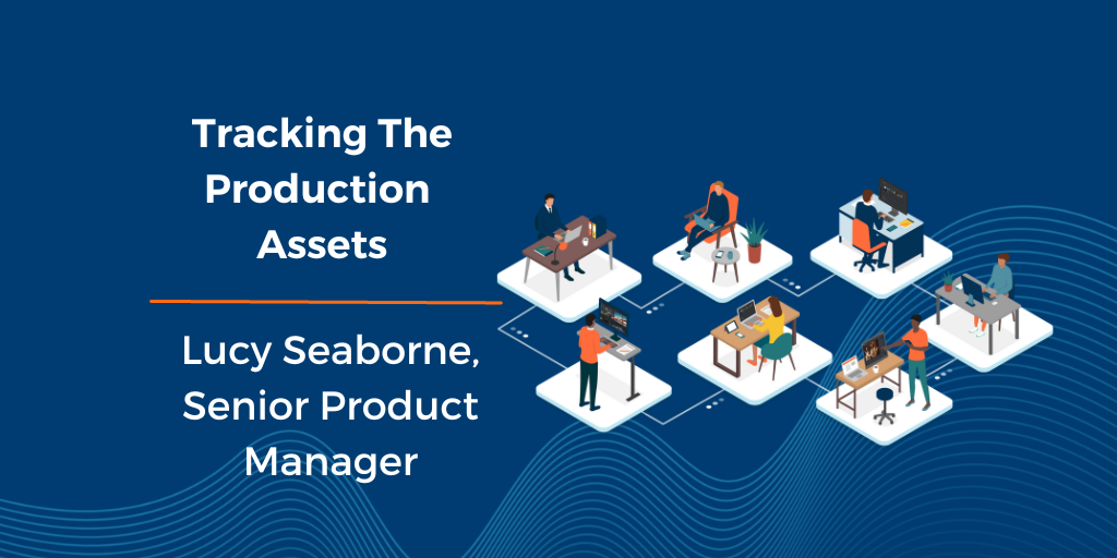 Tracking The Production Assets | EditShare