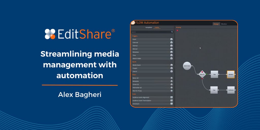 Streamlining media management with automation | EditShare