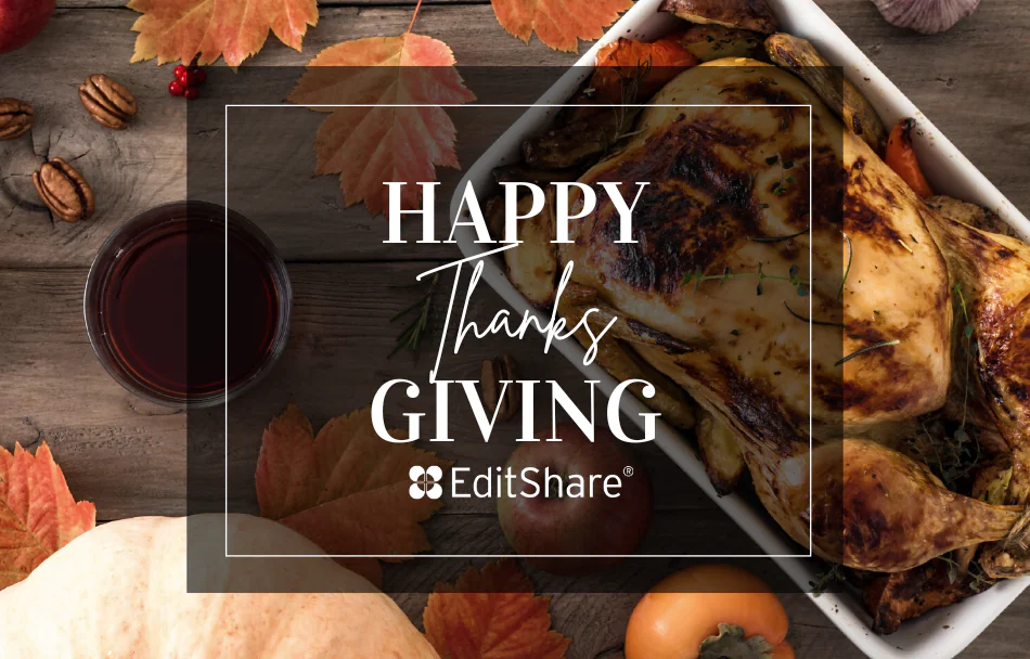 A Thanksgiving Message from Brad Turner, CEO, EditShare | EditShare